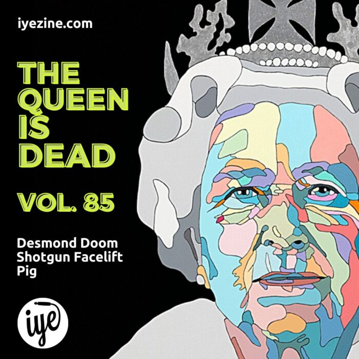 Desmond Doom Shotgun Facelift Pig : The Queen Is Dead Volume 85