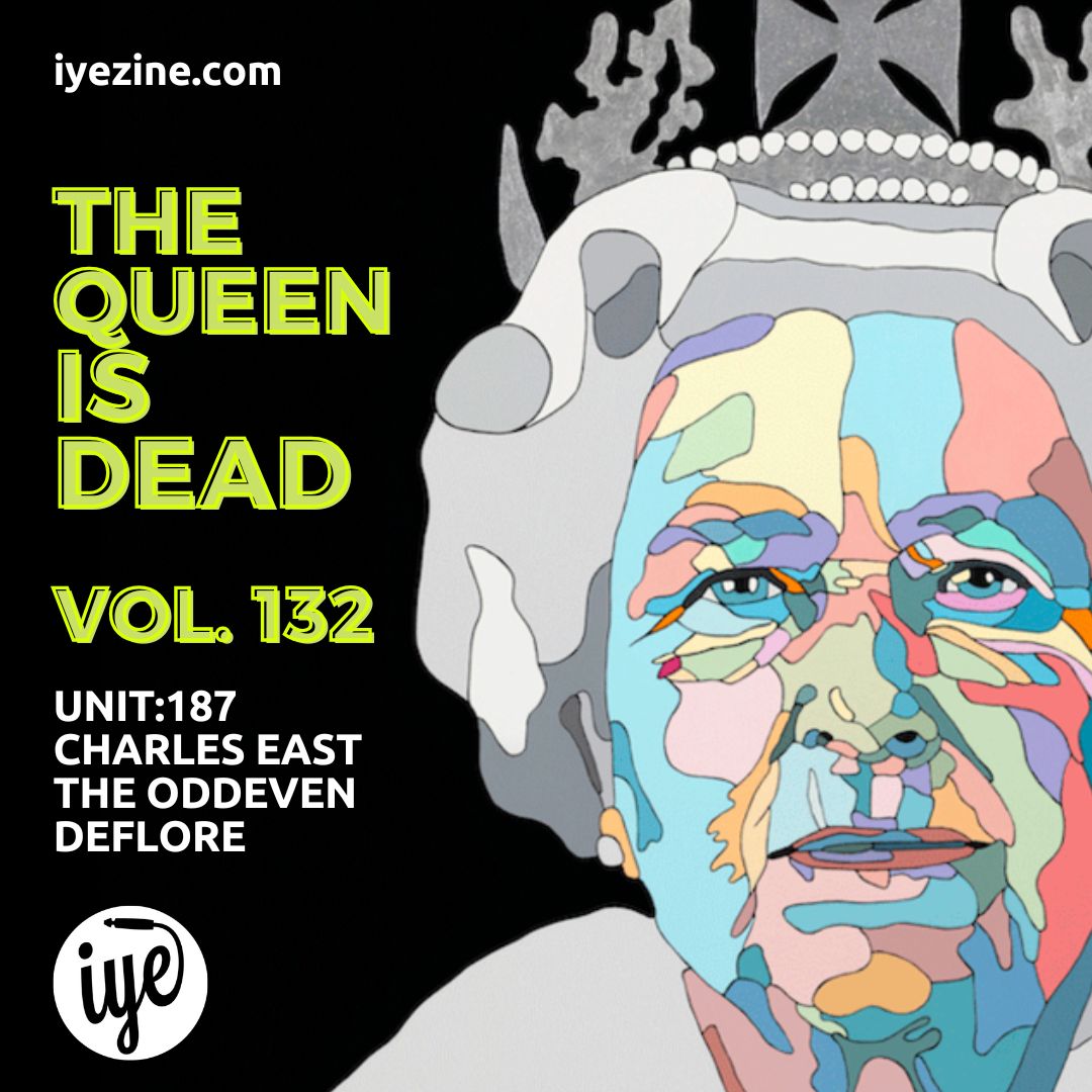 The Queen Is Dead Volume 132 - Unit:187, Charles East, The OddEven, Deflore